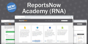 ReportsNow Academy (RNA) just got better! - ReportsNow